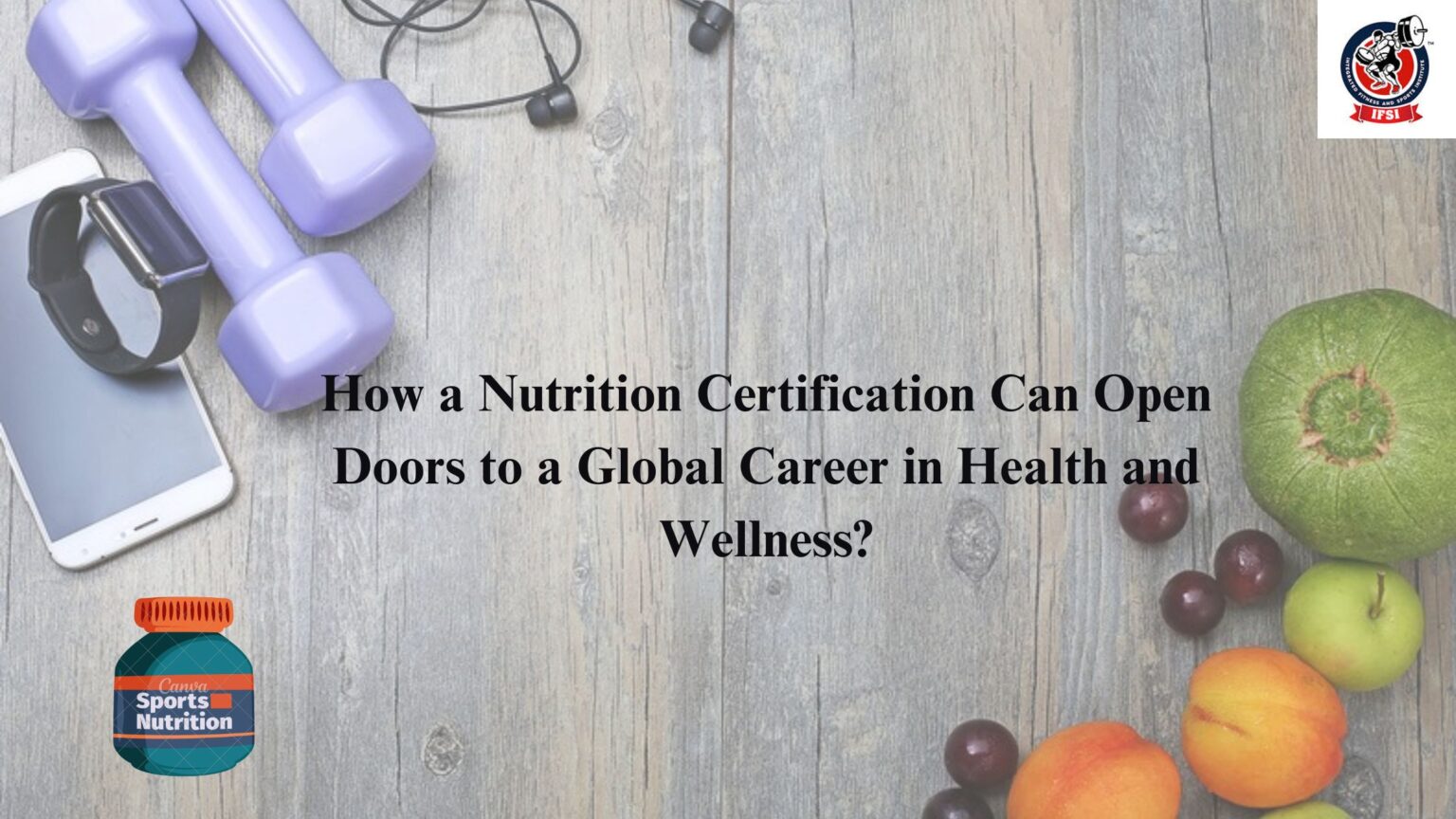 How a Nutrition Certification Can Open Doors to a Global Career in ...
